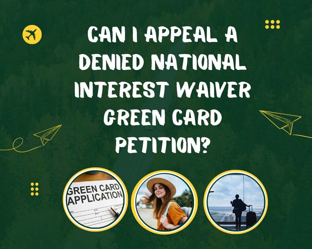Appeal a Denied National Interest Waiver Green Card Petition?